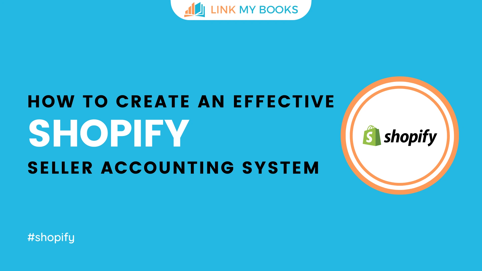 How to Create an Effective Shopify Seller Accounting System